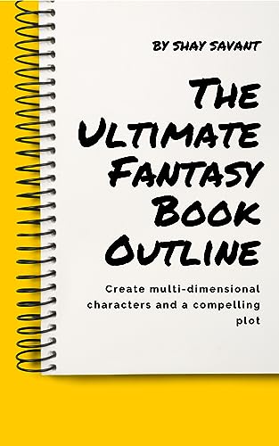 The Ultimate Fantasy Book Outline: Create multi-dimensional characters ...