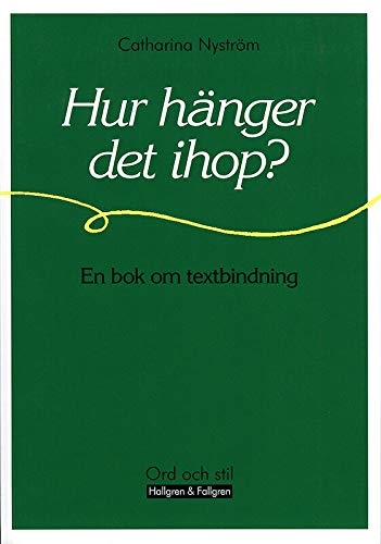 Hur hänger det ihop? : en bok om textbindning (Ord och stil) : Nyström, Catharina: Amazon.es: Libros