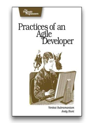Practices Of An Agile Developer Working In The Real World Pragmatic Bookshelf By Subramaniam