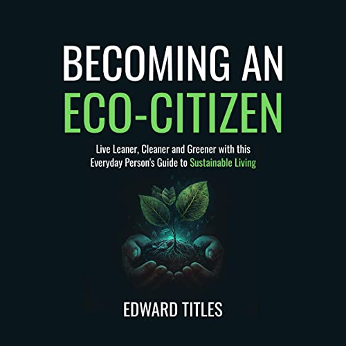 Amazon.com: Becoming an Eco-Citizen: Live Leaner, Cleaner and Greener ...