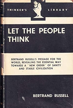 THE THINKER'S LIBRARY, NO. 84: LET THE PEOPLE THINK: A SELECTION OF ...