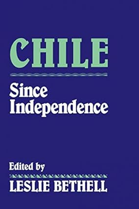 Amazon.co.jp: CHILE SINCE INDEPENDENCE : LESLIE BETHELL: 本