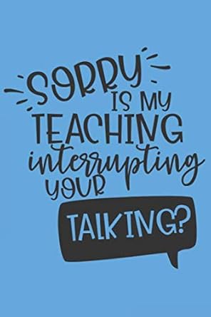 Sorry Is My Teaching Interrupting Your Talking?: Ruled Graduation ...