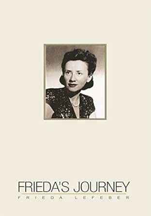 Amazon.com: Frieda's Journey eBook : Lefeber, Frieda: Kindle Store