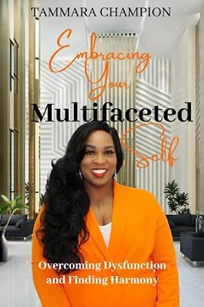 Embracing Multifaceted Self: Overcoming Dysfunction and Finding Harmony ...