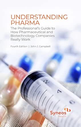 Understanding Pharma : The Professional’s Guide to How Pharmaceutical ...