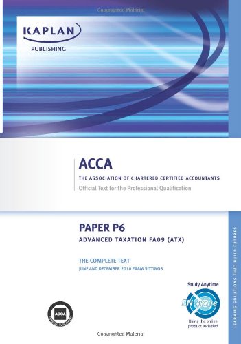 Buy ACCA P6 Advanced Taxation ATX (FA 09): ACCA paper P6: Complete Text ...
