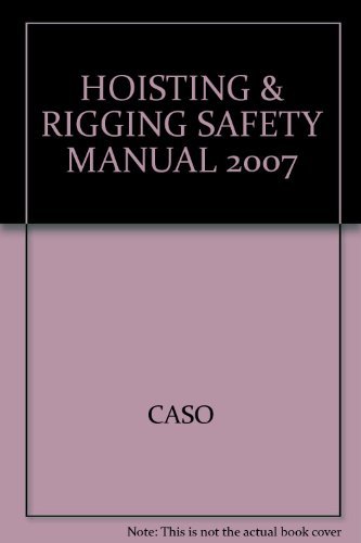Amazon.com: HOISTING & RIGGING SAFETY MANUAL 2007: CASO: Books