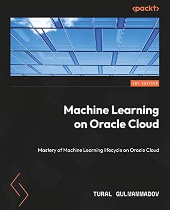 Buy Machine Learning on Oracle Cloud: Mastery of Machine Learning ...