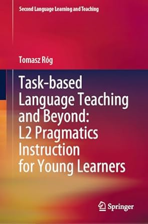 Task-based Language Teaching and Beyond: L2 Pragmatics Instruction for ...