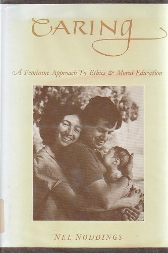 Amazon.com: Caring: A Feminine Approach to Ethics and Moral Education ...