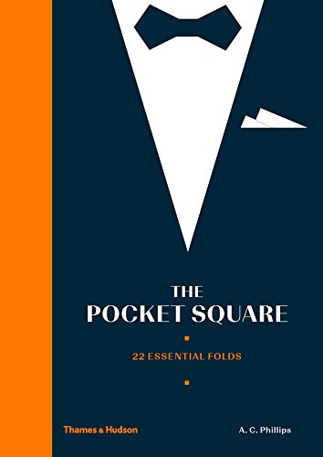 The Pocket Square: 22 Essential Folds - Kindle edition by Phillips ...