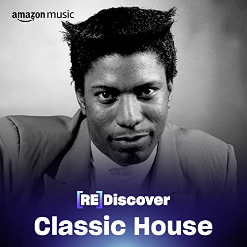 REDISCOVER Classic House Playlist on Amazon Music Unlimited