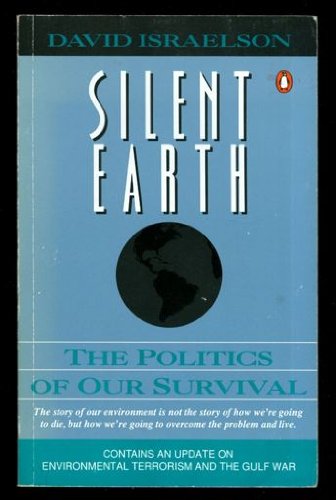 Silent Earth: The Politics of Our Survival: David Israelson ...