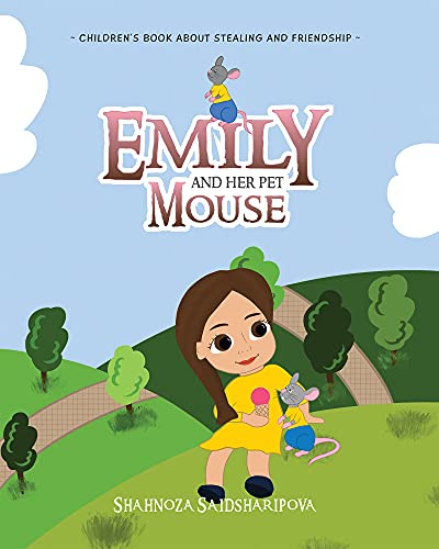 Emily And Her Pet Mouse : Children's Book About Stealing and Friendship ...