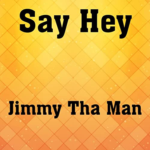 Play Say Hey by Jimmy Tha Man on Amazon Music Unlimited, ${countryName}