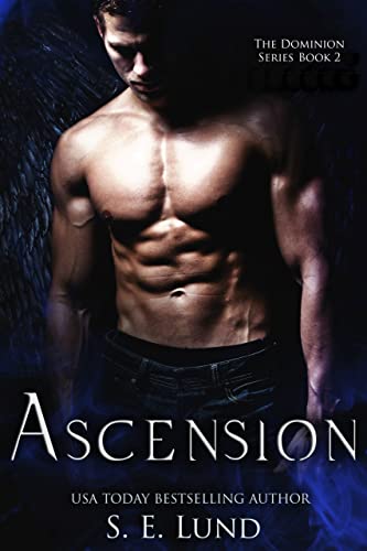 Ascension (The Dominion Series Book 2) - Kindle edition by Lund, S. E ...