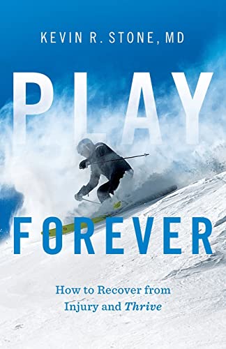 Play Forever: How to Recover From Injury and Thrive | Amazon price ...