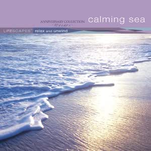 Amazon.com: Lifescapes: Relax & Unwind: Calming Sea (10 Year Anniversay ...