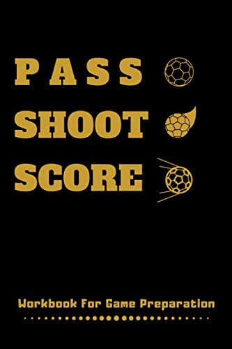 Pass Shoot Score: Coaching Journal - Football Training Blank Game ...