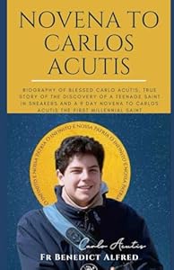 9798864492857: NOVENA TO CARLOS ACUTIS: Biography of Blessed Carlo ...