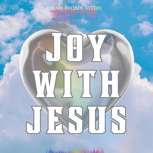 Écouter Joy with Jesus par Rhema Broadcasters sur Amazon Music Unlimited