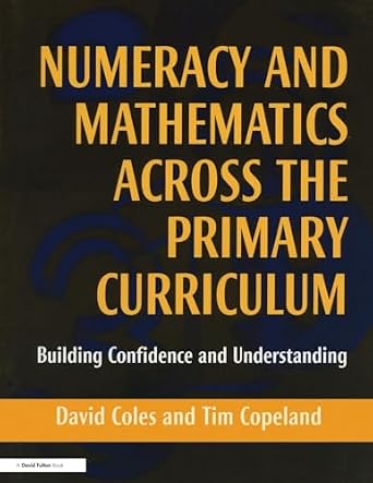 Numeracy and Mathematics Across the Primary Curriculum: Building ...