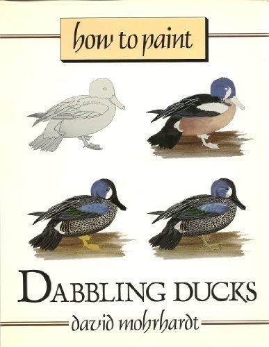 How to Paint Dabbling Ducks: A Guide to Materials, Tools, and Technique ...