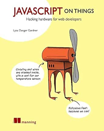 Amazon.com: JavaScript on Things: Hacking hardware for web developers ...