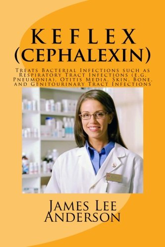 Keflex Cephalexin Treats Bacterial Infections Such As Respiratory Tract ...