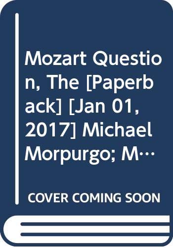 Mozart Question, The: Michael Morpurgo: 9781406366396: Amazon.com: Books