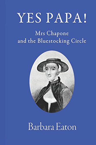 Yes Papa! Mrs Chapone and the Bluestocking Circle: A biography of ...