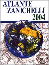 Atlante Zanichelli 2004-Enciclopedia Geografica Zanichelli. Con CD-ROM ...