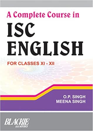 A Complete Course In ISC English For XI-XII eBook : Singh, O.P., Meena ...