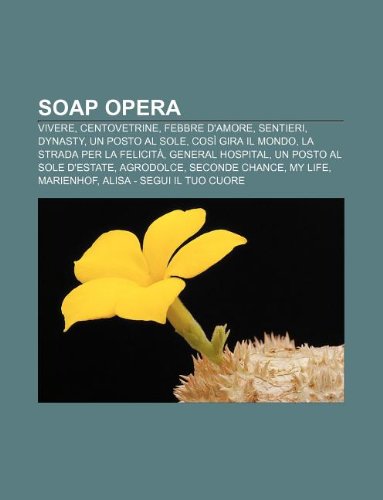 Amazon.co.jp: Soap Opera: Vivere, Centovetrine, Febbre D'Amore ...