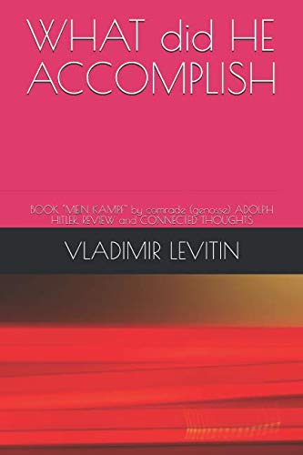 WHAT did HE ACCOMPLISH: BOOK "MEIN KAMPF" by comrade (genosse) ADOLPH ...