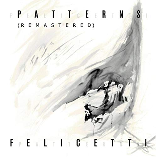 Amazon.com: Patterns (Remastered) : Felicetti: Digital Music