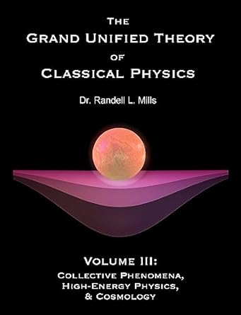 THE GRAND UNIFIED THEORY OF CLASSICAL PHYSICS: VOLUME III: COLLECTIVE ...