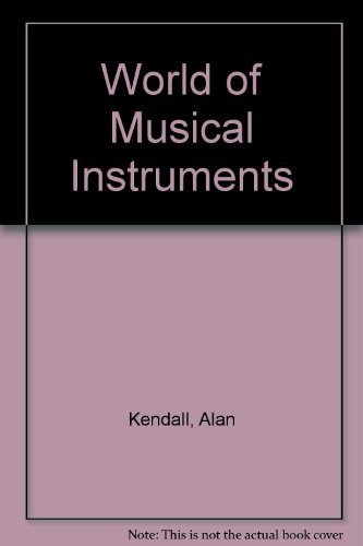 The World of Musical Instruments: Kendall, Alan: 9780600359579: Amazon ...