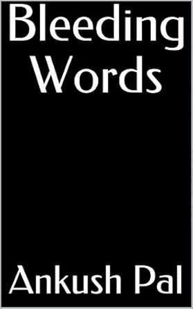 Bleeding Words eBook : Pal, Ankush: Amazon.in: Kindle Store