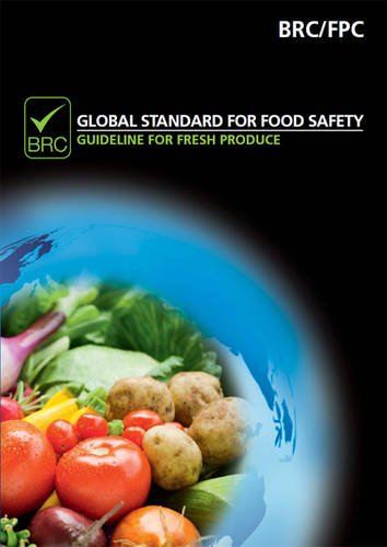 Global standard for food safety - guideline for fresh produce: British ...