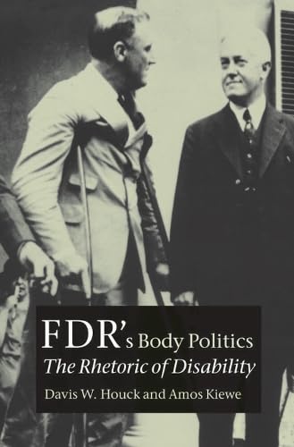 Amazon.com: FDR's Body Politics: The Rhetoric of Disability (Volume 8 ...