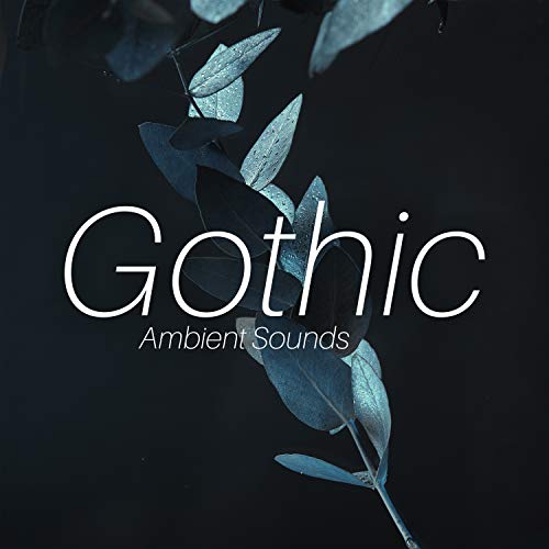 Play Gothic Ambient Sounds: Instrumental Relaxation, Background Music ...