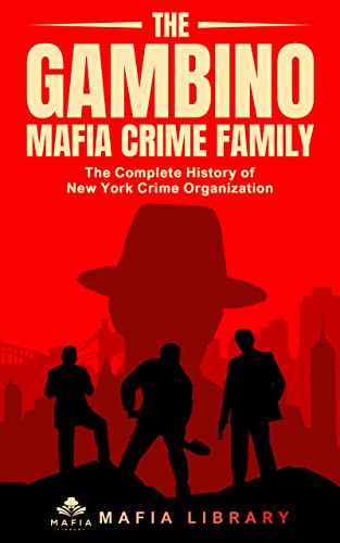 Amazon.com: The Gambino Mafia Crime Family: The Complete and ...