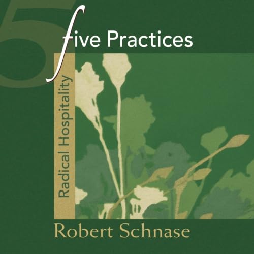 Five Practices - Radical Hospitality (Five Practices of Fruitful ...