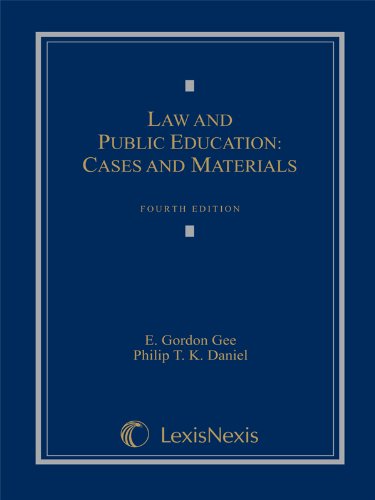 Law and Public Education: Cases and Materials: E. Gordon Gee, Philip T ...