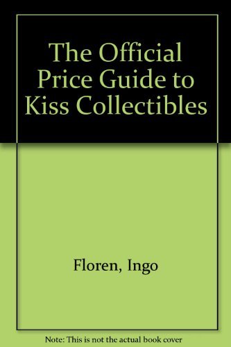 The Official Price Guide to Kiss Collectibles: Floren, Ingo ...