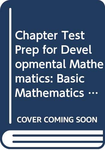 Chapter Test Prep for Developmental Mathematics: Basic Mathematics and ...