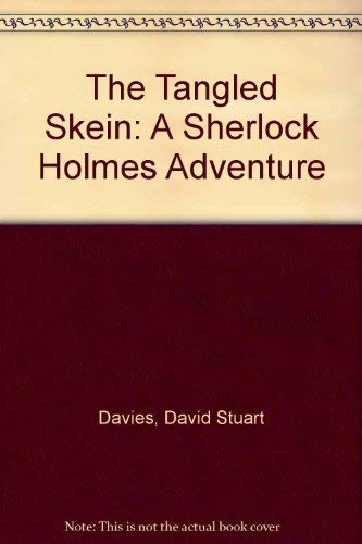 The Tangled Skein: A Sherlock Holmes Adventure: Davies, David Stuart ...
