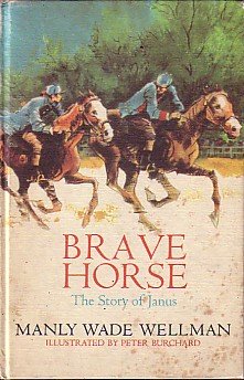 Brave Horse: The Story of Janus: Wellman, Manly: 9780030729355: Amazon ...
